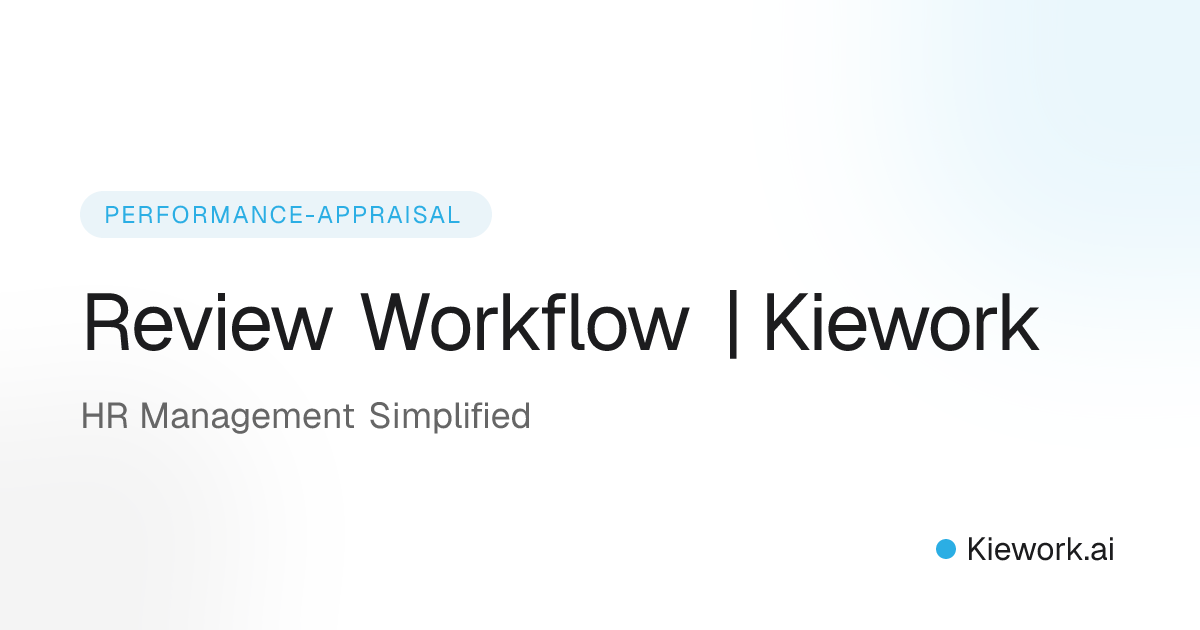 Performance Review Workflow Software | Appraisal Process | Kiework